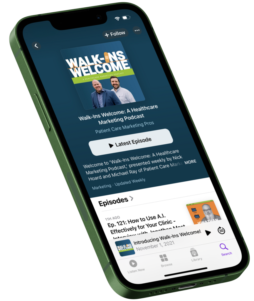 Walk-Ins Welcome Podcast - Patient Care Marketing Pros